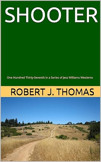 SHOOTER: One Hundred Thirty-Seventh in a Series of Jess Williams ...