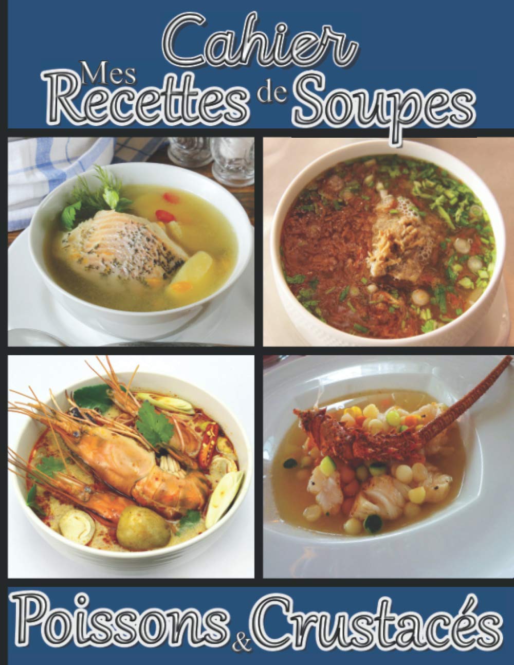 Buy Cahier Mes Recettes de Soupes Poissons & Crustacés: Livre pour ...