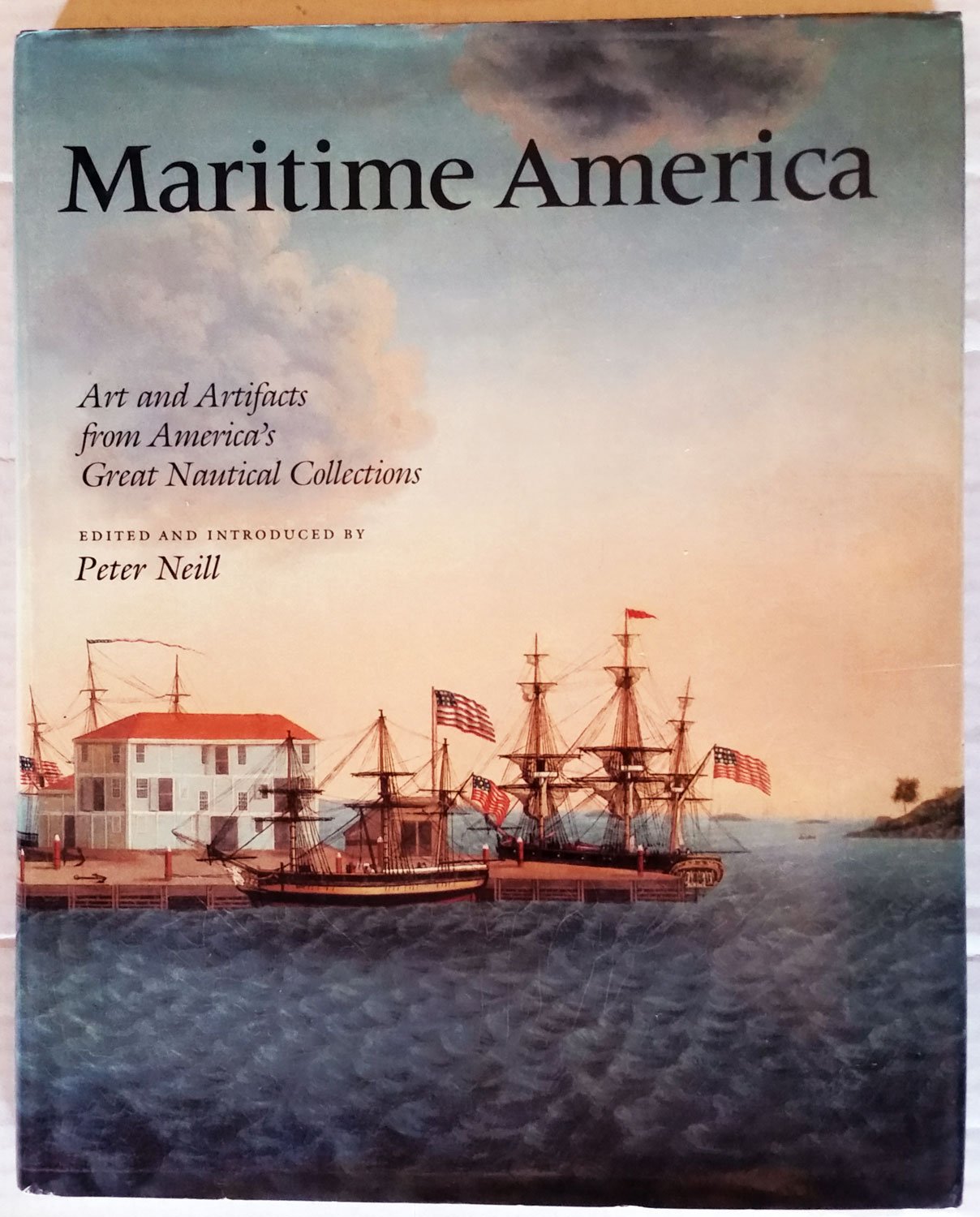 Maritime America: Art and Artifacts from America's Great Nautical ...