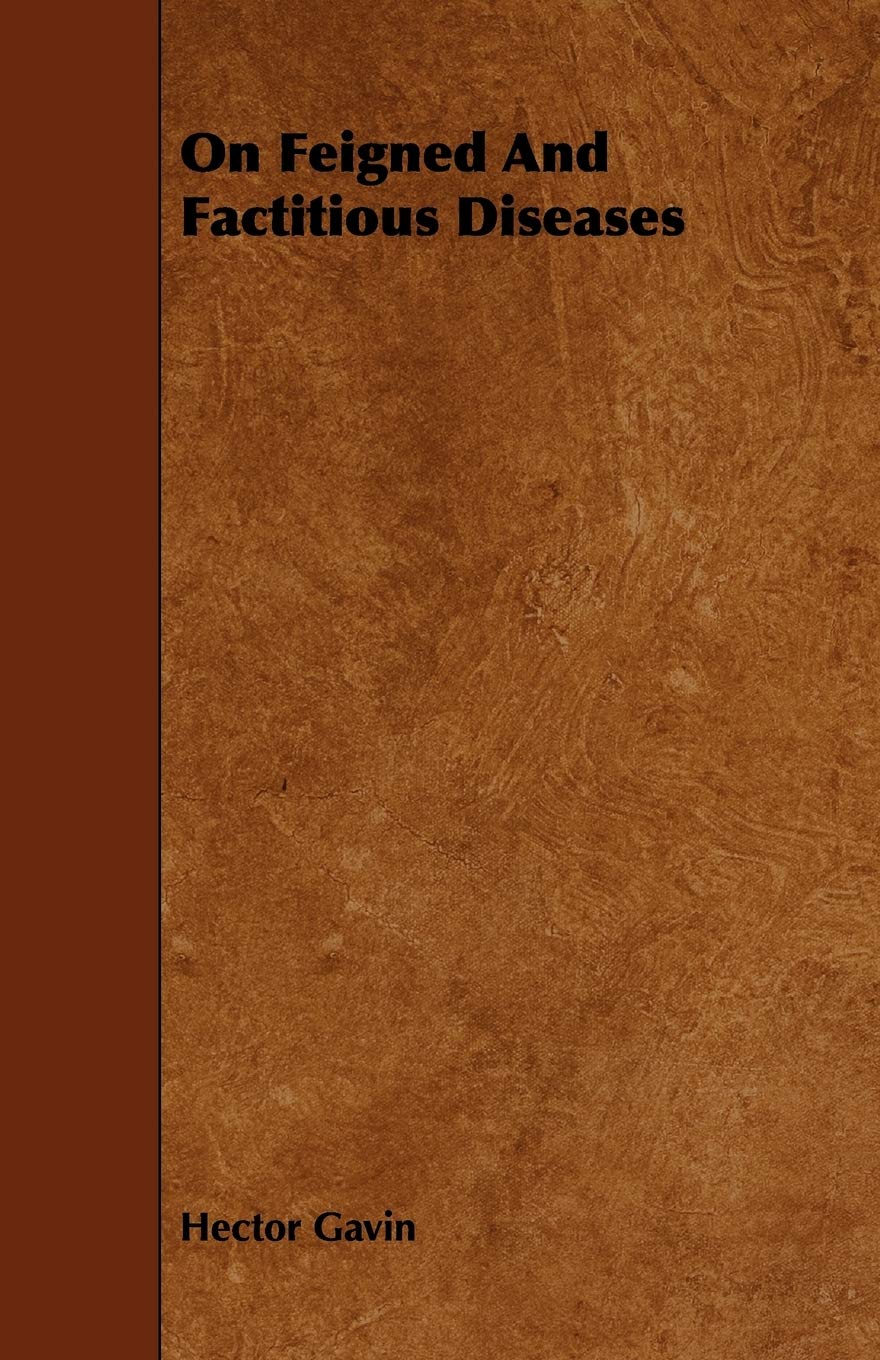 Amazon.co.jp: On Feigned and Factitious Diseases : Gavin, Hector: 洋書