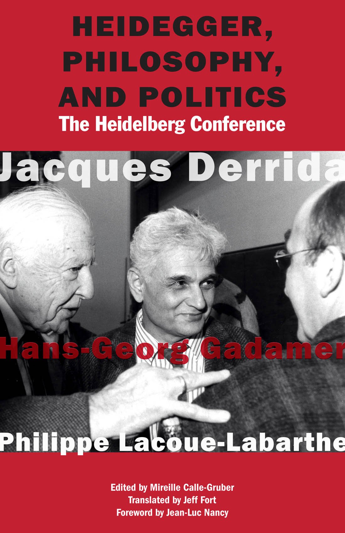 Heidegger, Philosophy, and Politics: The Heidelberg Conference: Derrida ...