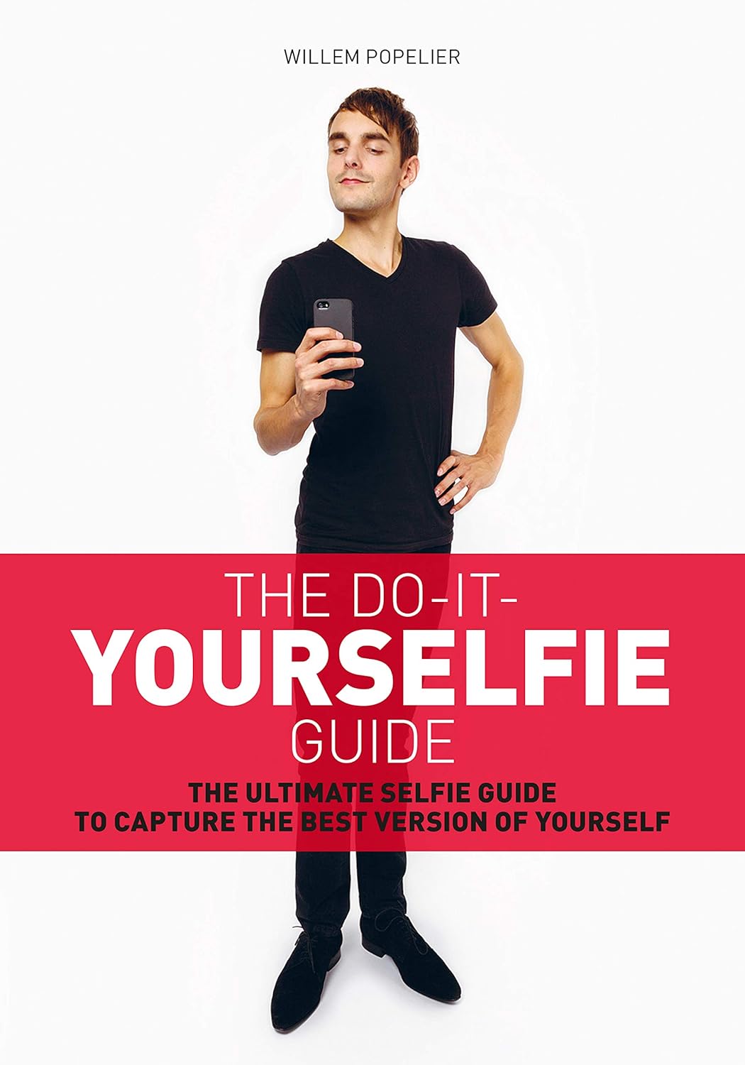 Do it Yourselfie Guide: The Ultimate Selfie Guide to Capture the Best ...