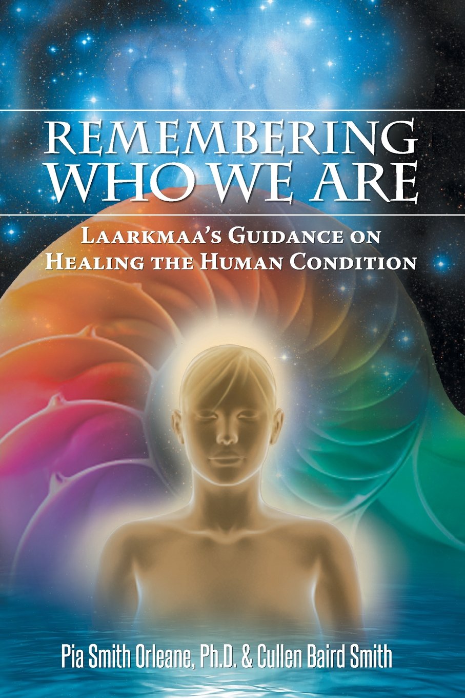 Remembering Who We Are: Laarkmaa's Guidance on Healing the Human ...