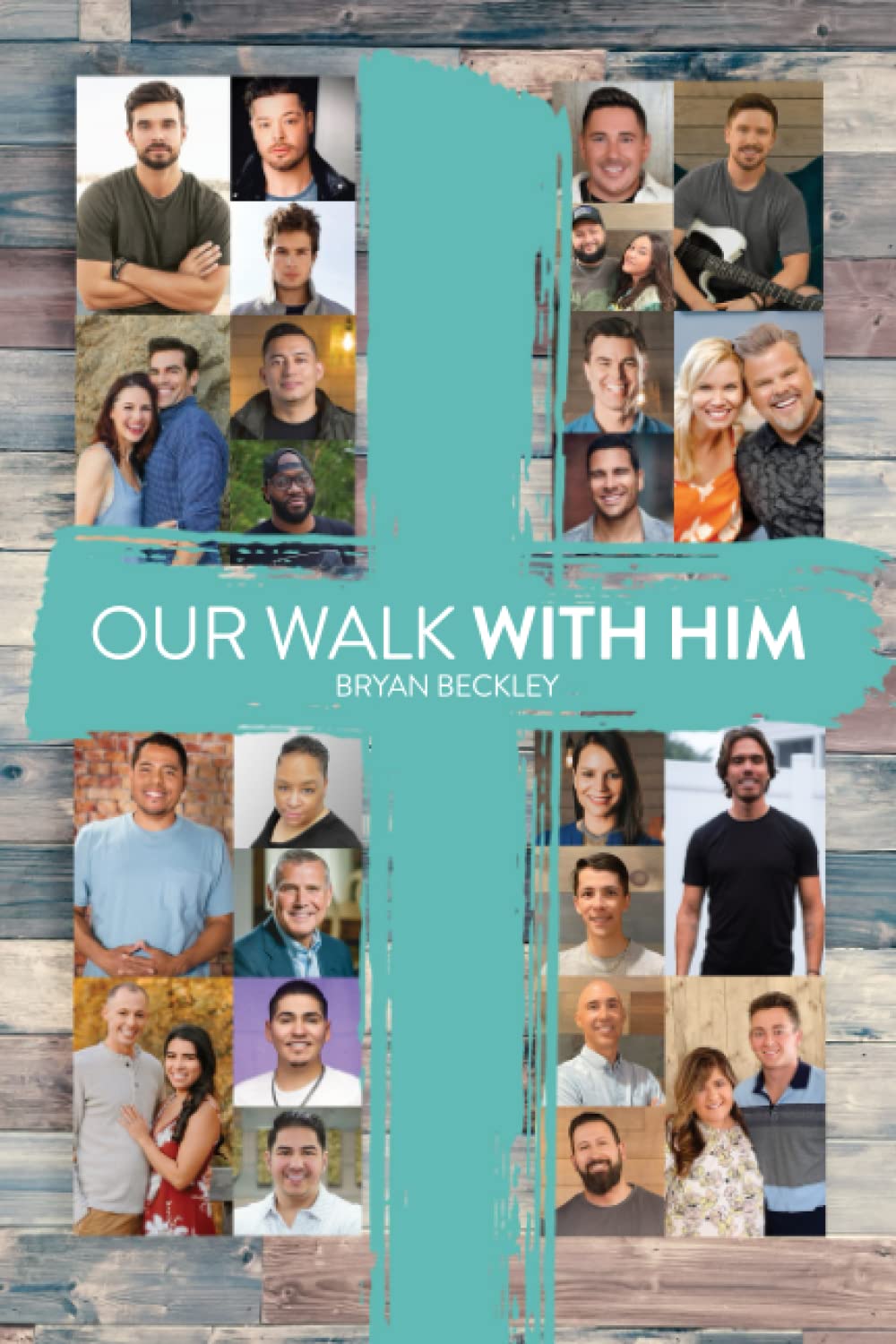 Our Walk With Him: Beckley, Bryan, Swickard, Josh, Rose, Cody, Kahn ...