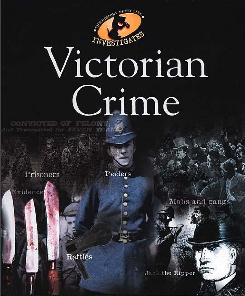 Victorian Crime (History Detective Investigates): Peter Chrisp ...