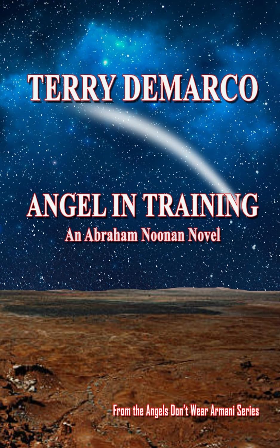 Angel in Training: An Abraham Noonan Novel (Angels Don't Wear Armani ...