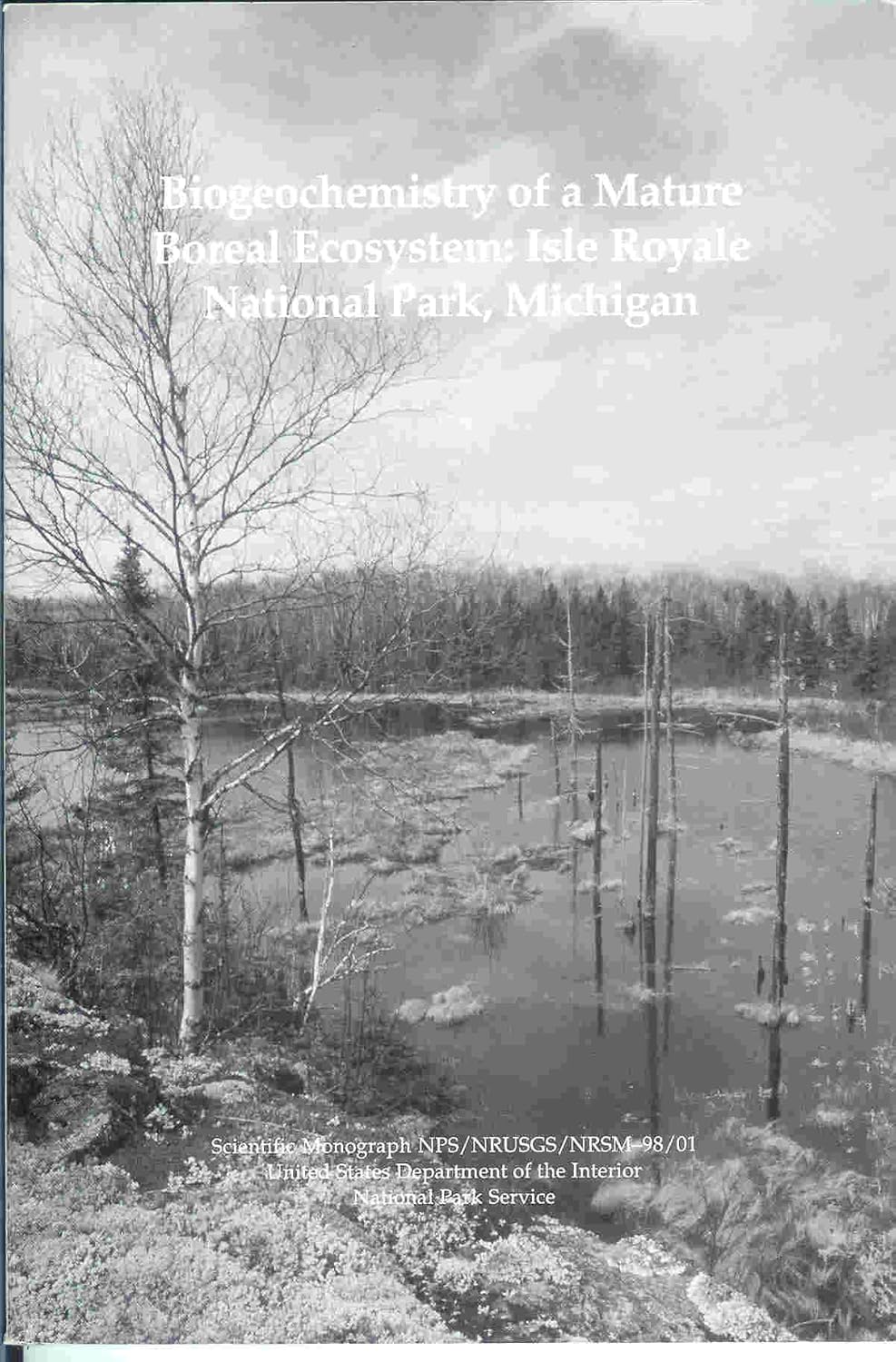 Biogeochemistry of a mature boreal ecosystem: Isle Royale National Park ...