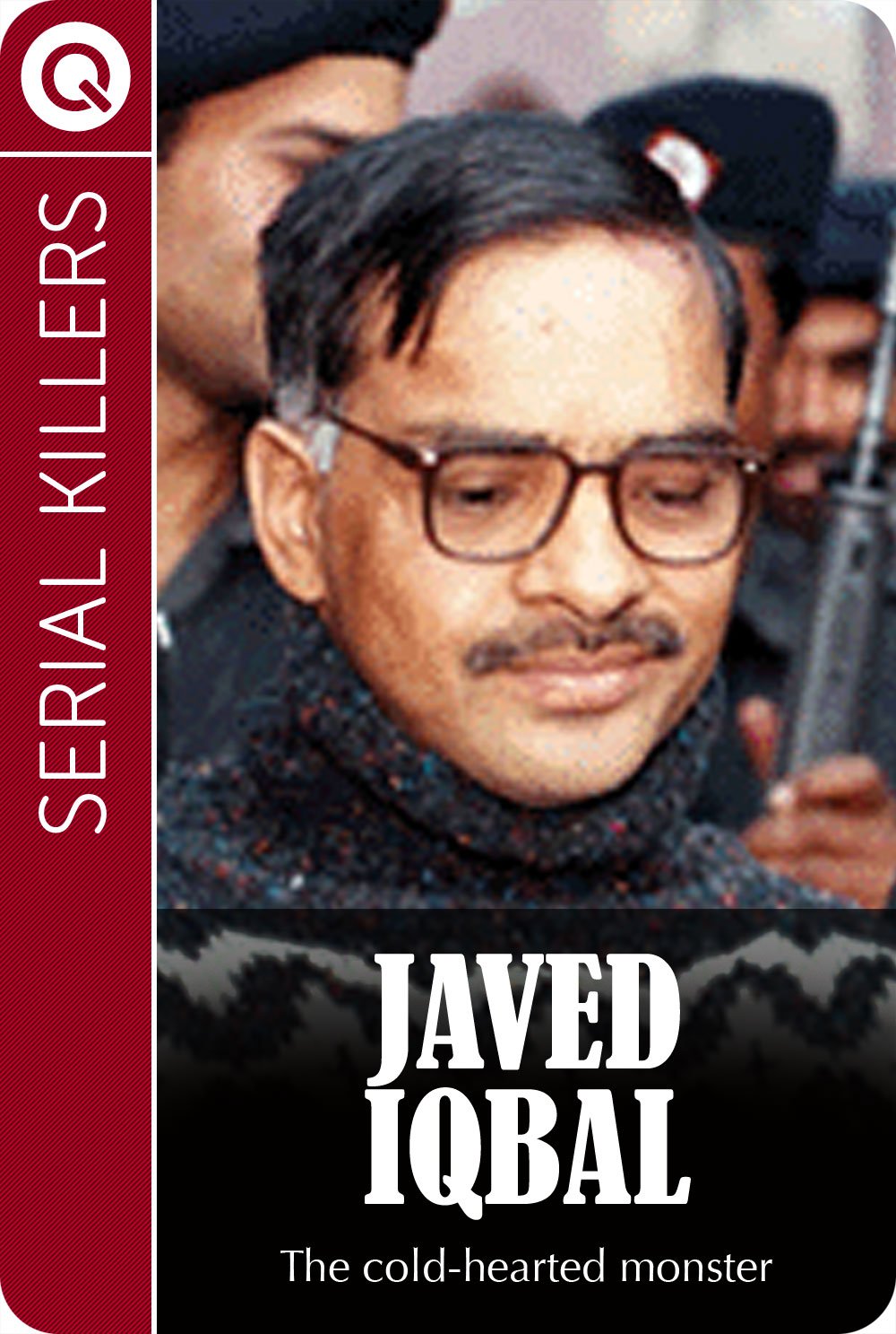 Amazon.com: Serial Killers : Javed Iqbal - The cold-hearted monster ...