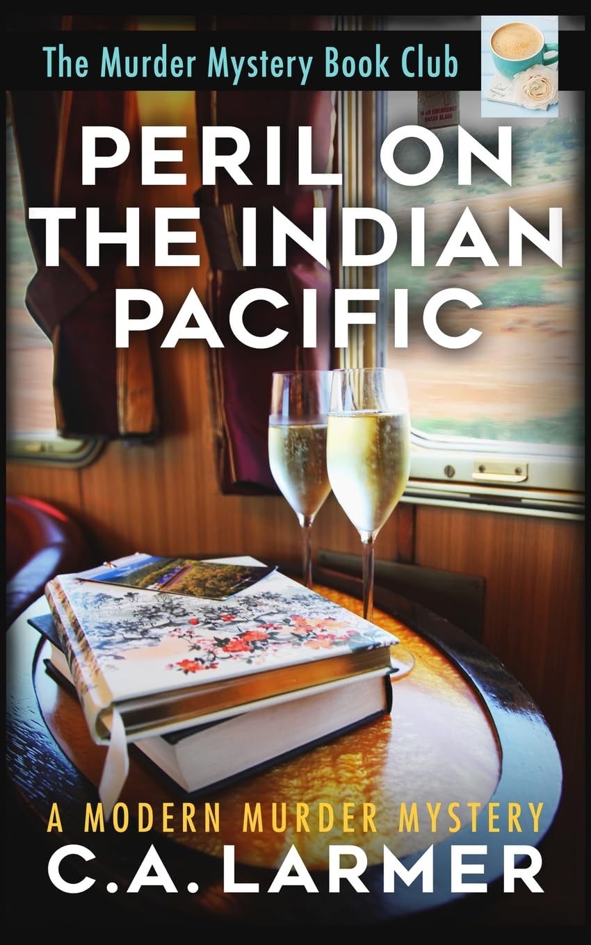 Amazon.com: Peril on the Indian Pacific (The Murder Mystery Book Club): 9780645944938: Larmer, C ...