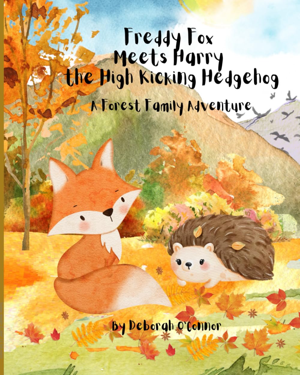 Freddy Fox Meets Harry the High Kicking Hedgehog: A Forest Family ...