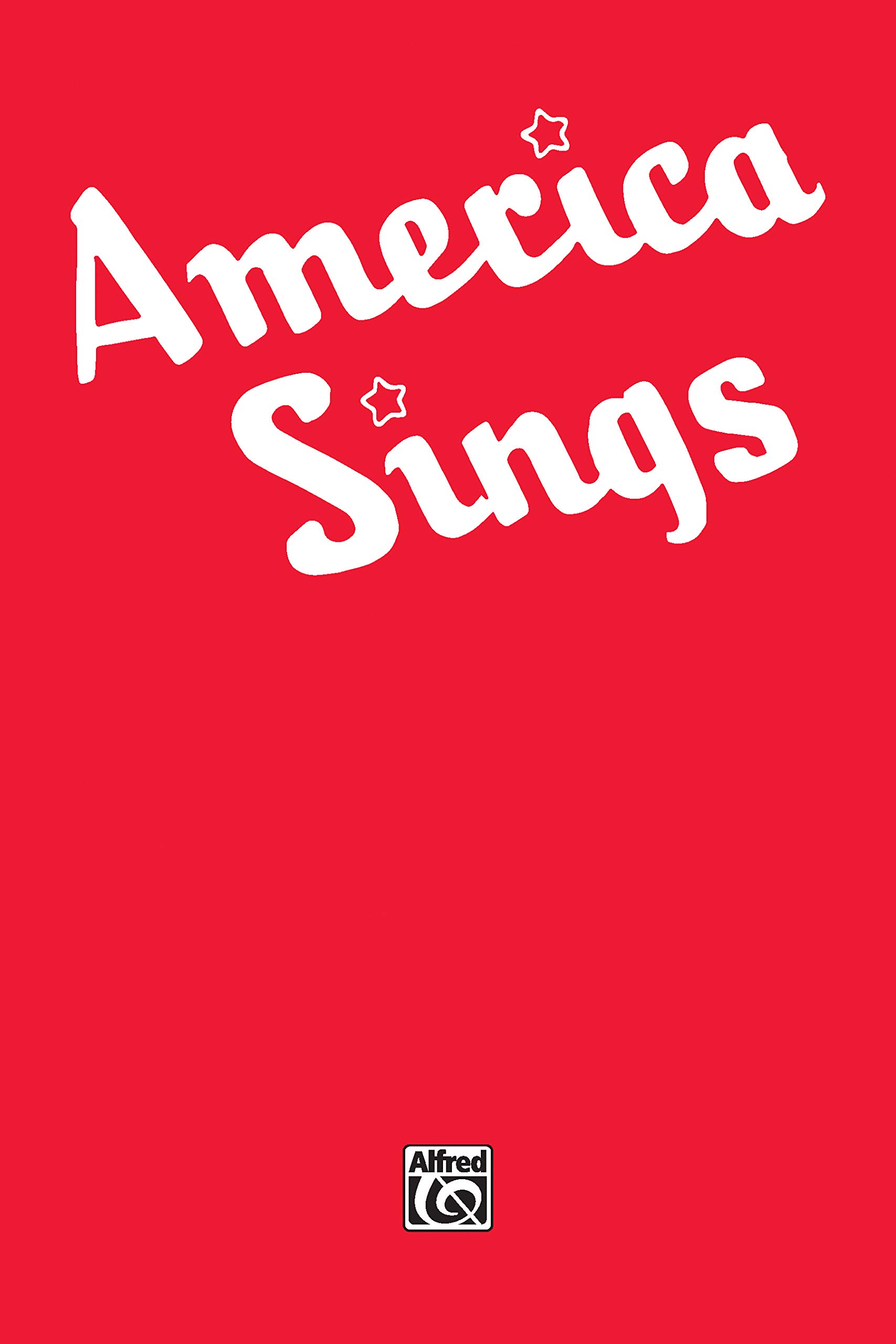 America Sings - Community Songbook: Piano/Vocal/Chords: Alfred Music ...