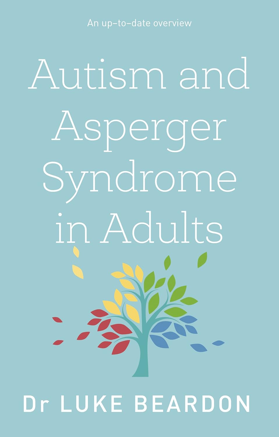 Autism and Asperger Syndrome in Adults (Overcoming Common Problems ...