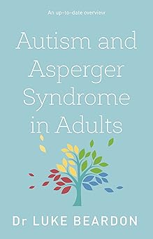Autism and Asperger Syndrome in Adults (Overcoming Common Problems ...