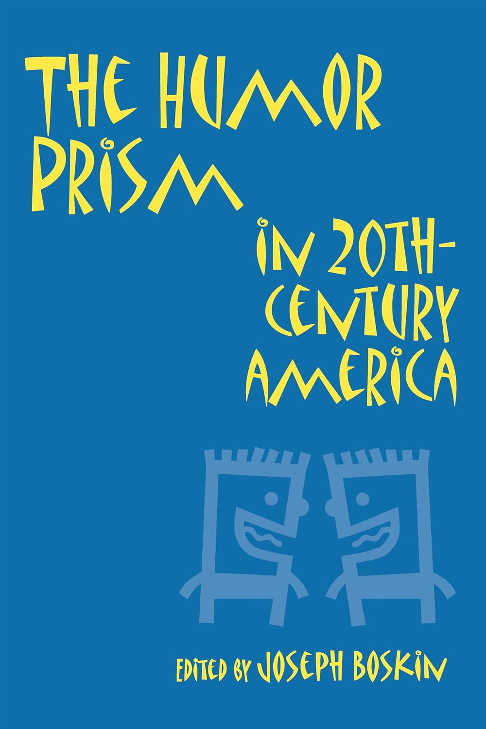 The Humor Prism in 20th Century American Society (Humor in Life ...