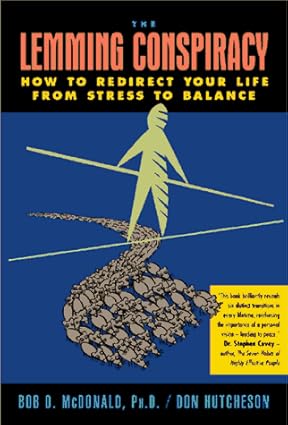 The Lemming Conspiracy: How to Redirect Your Life from Stress to ...