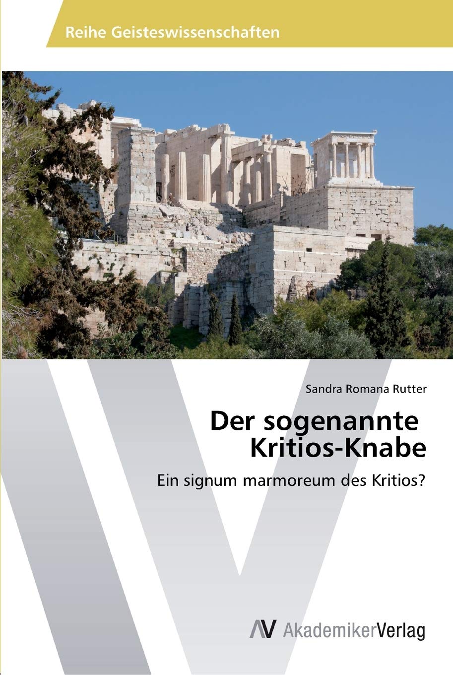 Der sogenannte Kritios-Knabe: Ein signum marmoreum des Kritios ...