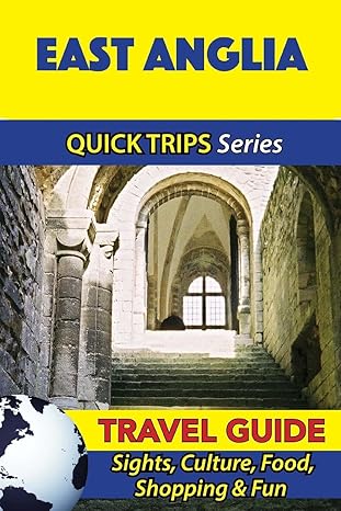 East Anglia Travel Guide (Quick Trips Series): Sights, Culture, Food ...