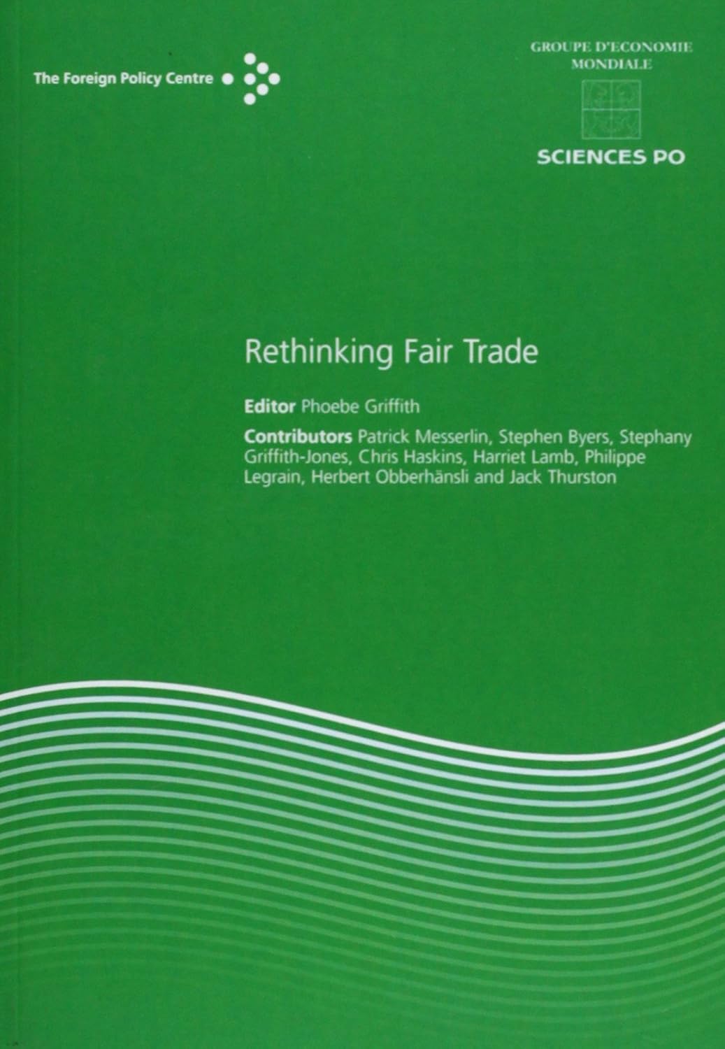 Rethinking Fair Trade: Griffith, Phoebe (ed.); Messerlin, Patrick ...