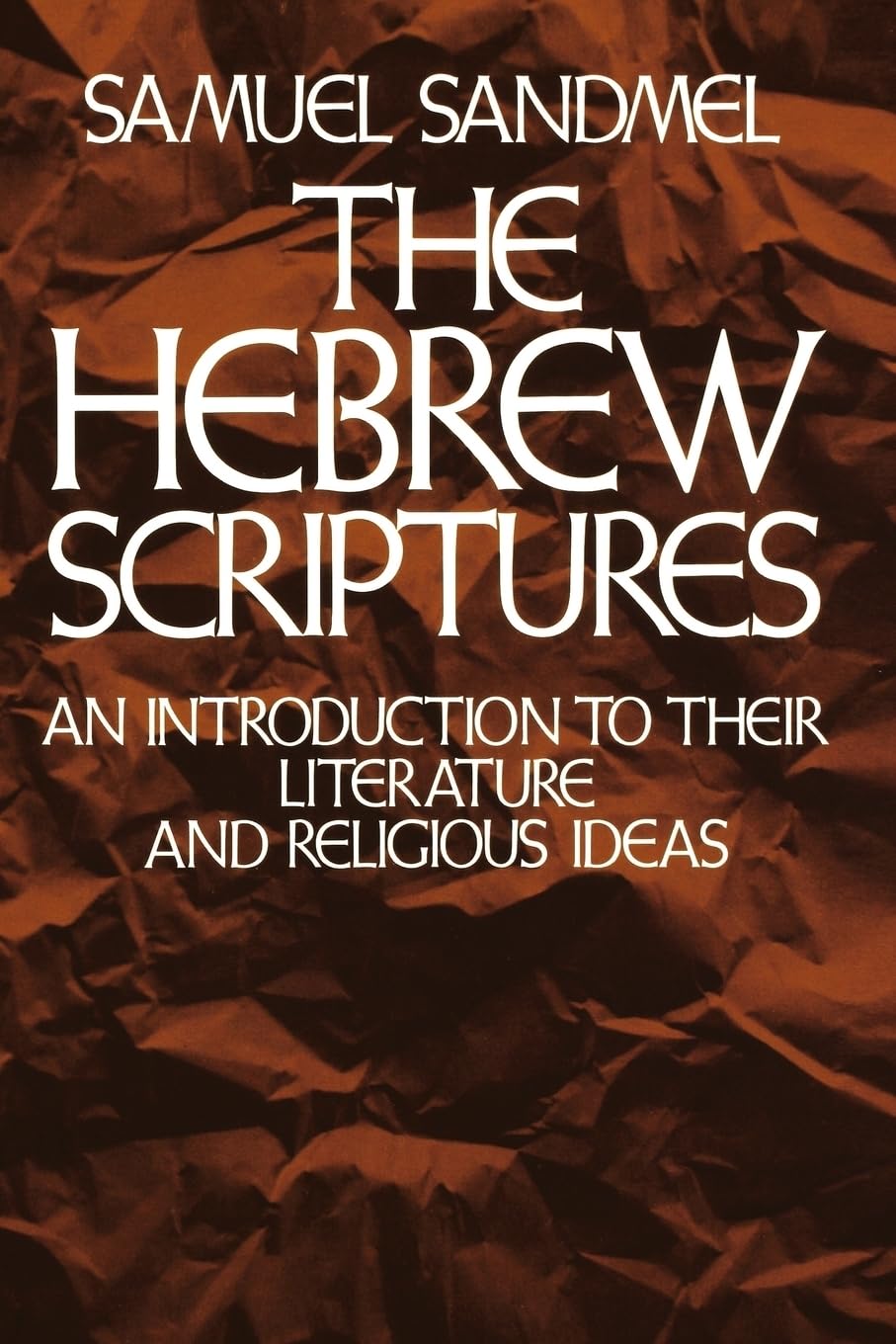 The Hebrew Scriptures: An Introduction to Their Literature and ...