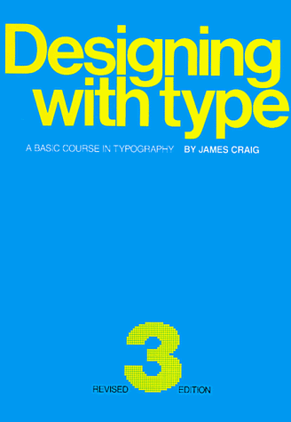 Designing with Type: A Basic Course in Typography: Craig, James ...