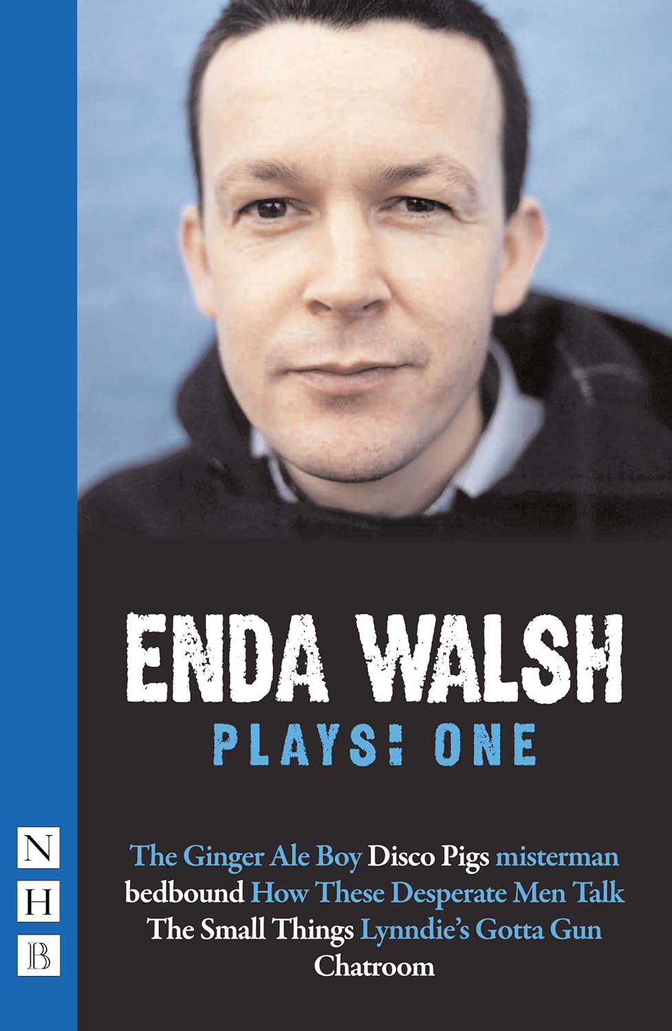 Enda Walsh Plays: One (NHB Collected Works): Walsh, Enda: 9781848421394 ...