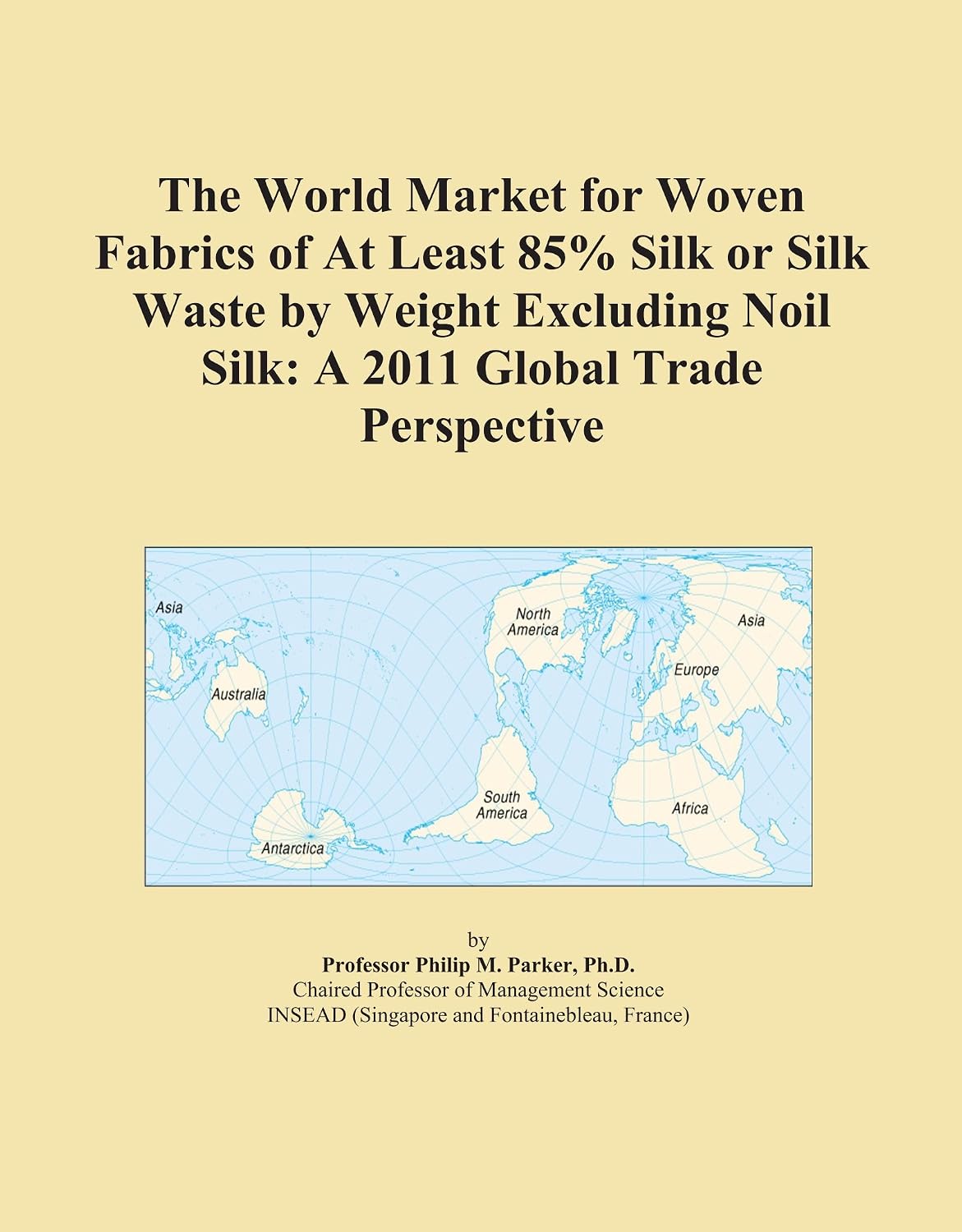 The World Market for Woven Fabrics of At Least 85% Silk or Silk Waste ...
