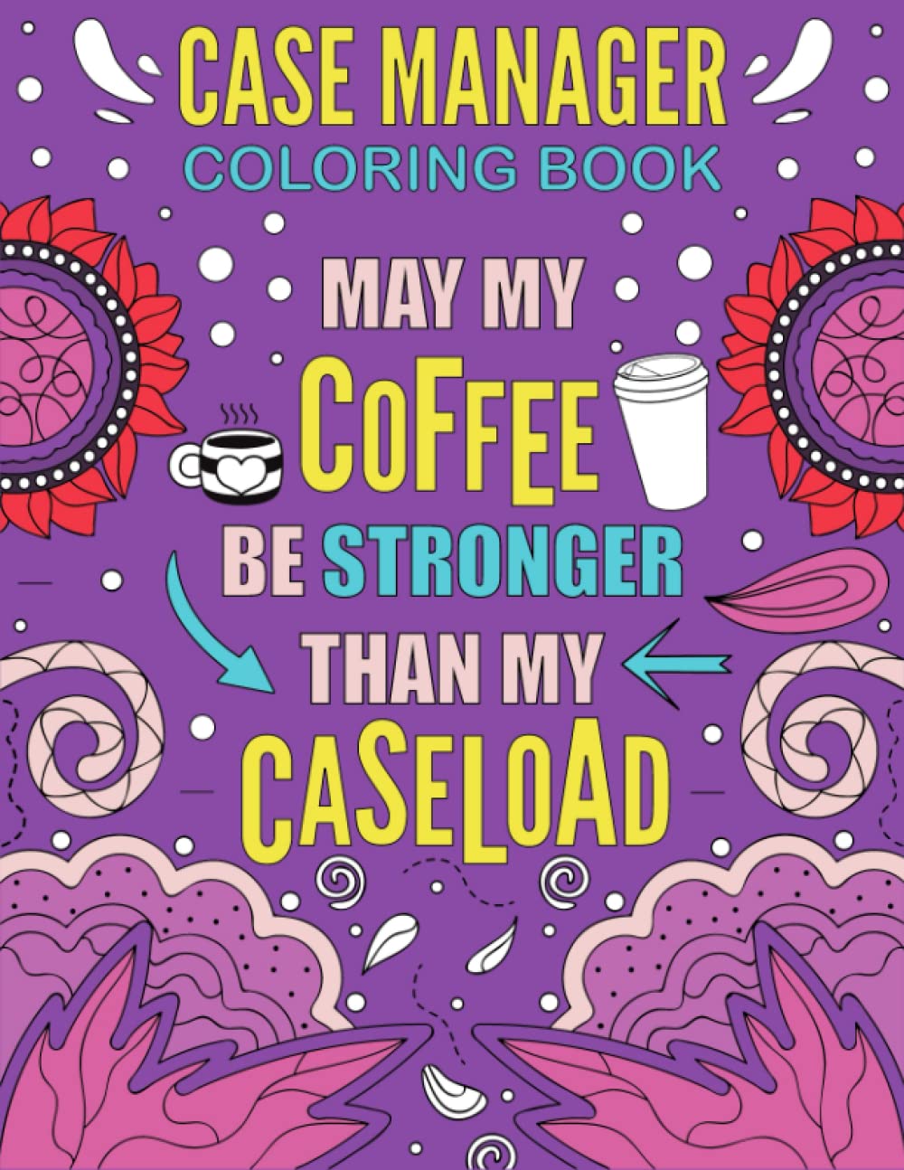 Amazon.com: Case Manager Coloring Book: Funny and Relatable Coloring ...