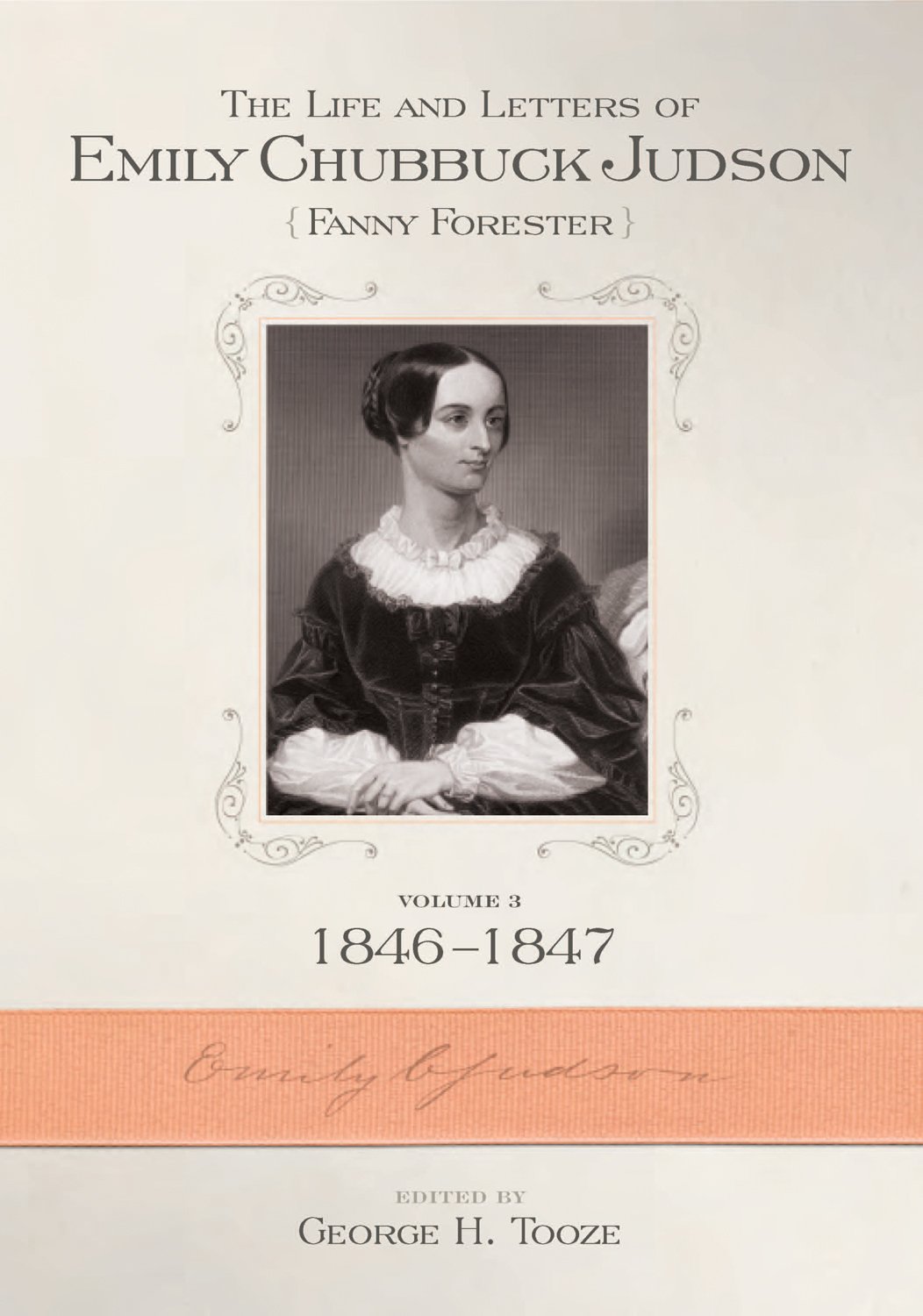 The Life and Letters of Emily Chubbuck Judson, Volume 3: (Fanny ...