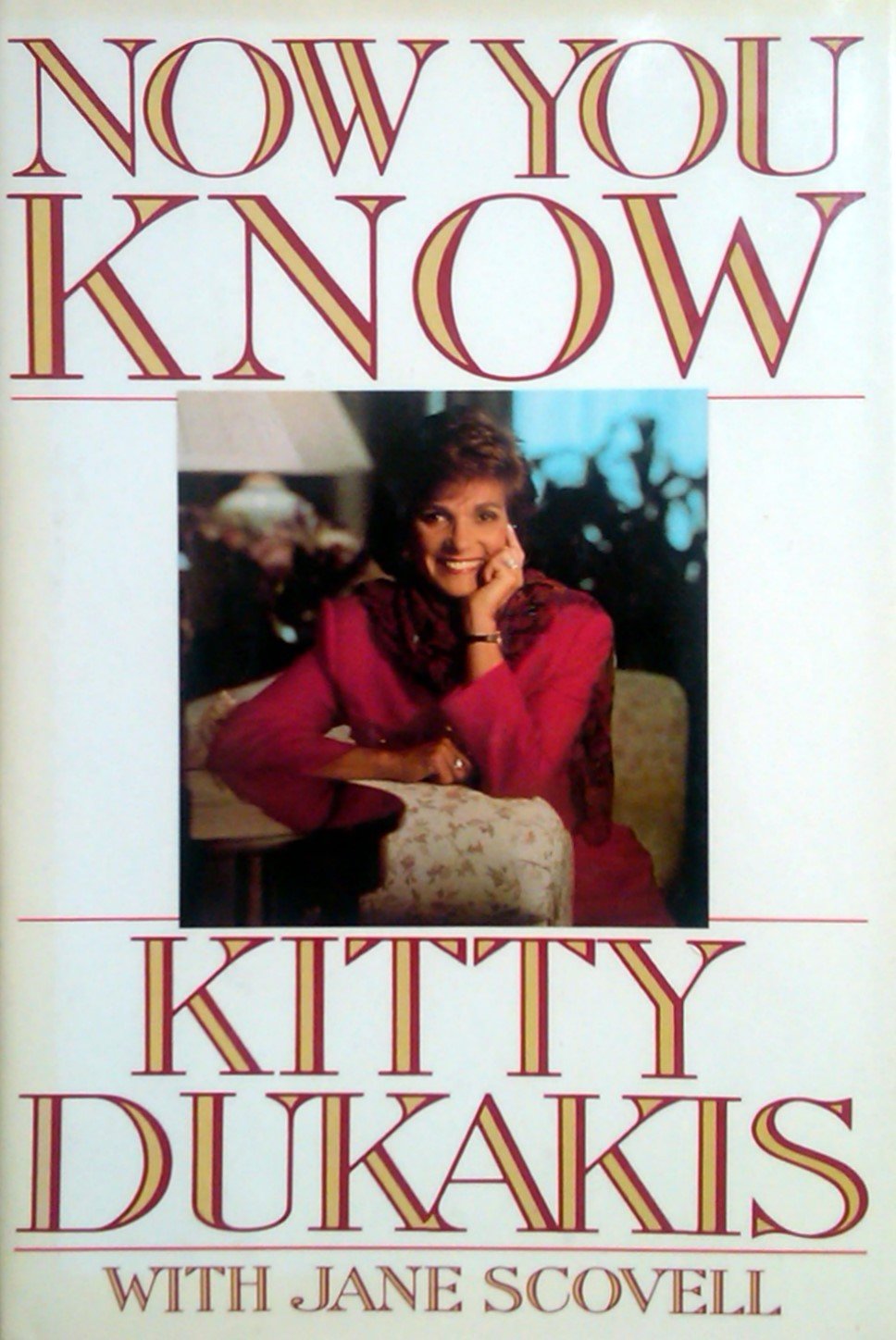 Now You Know: Kitty Dukakis, Jane Scovell: 9780671684587: Amazon.com: Books