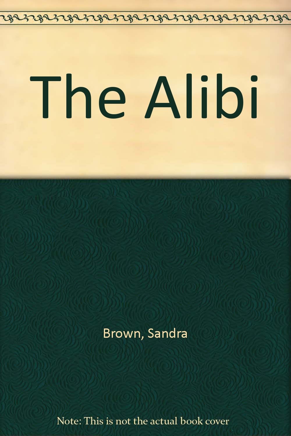 The Alibi: Sandra Brown: 9780783886893: Amazon.com: Books