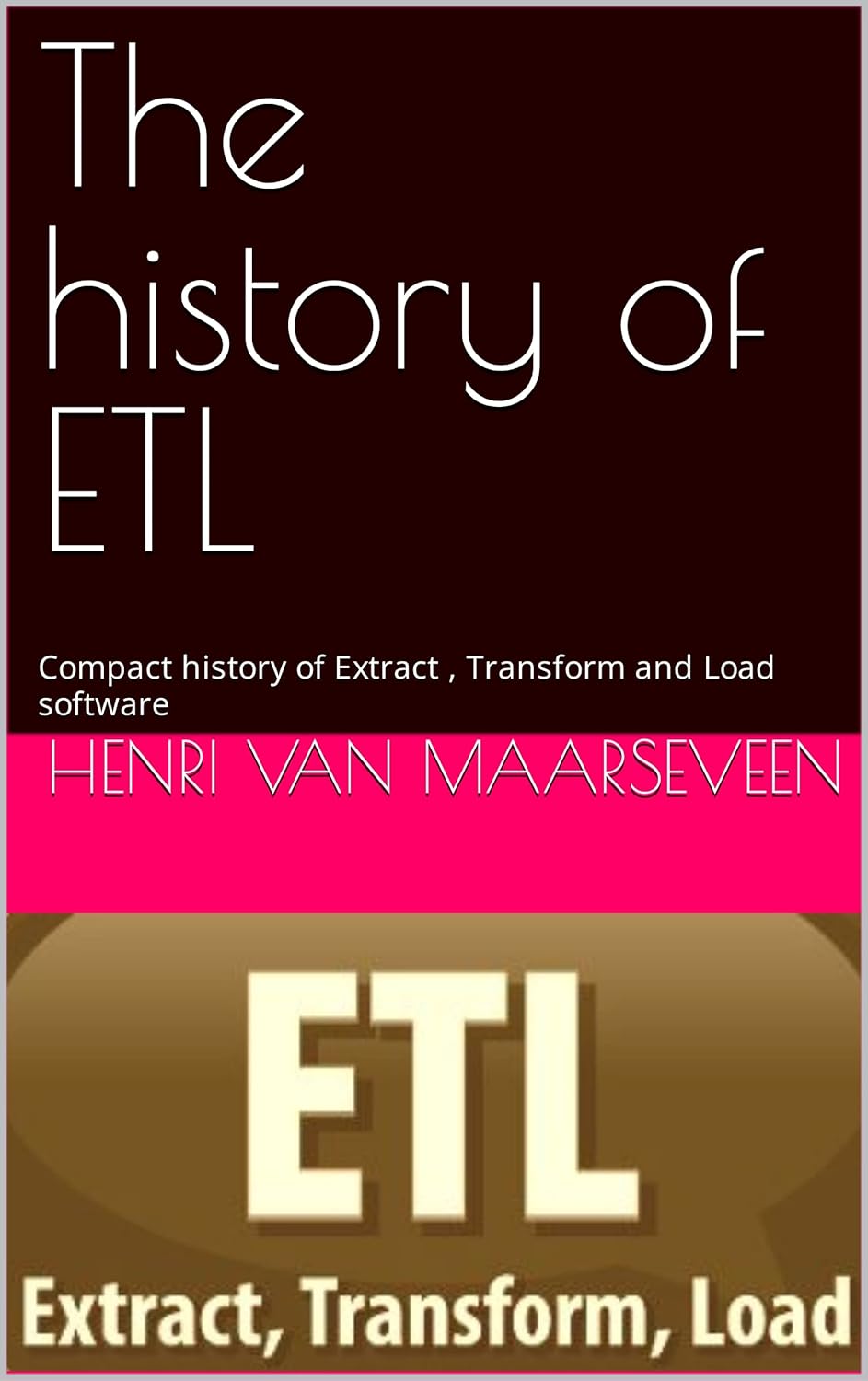 Amazon.com: The history of ETL : Compact history of Extract , Transform ...