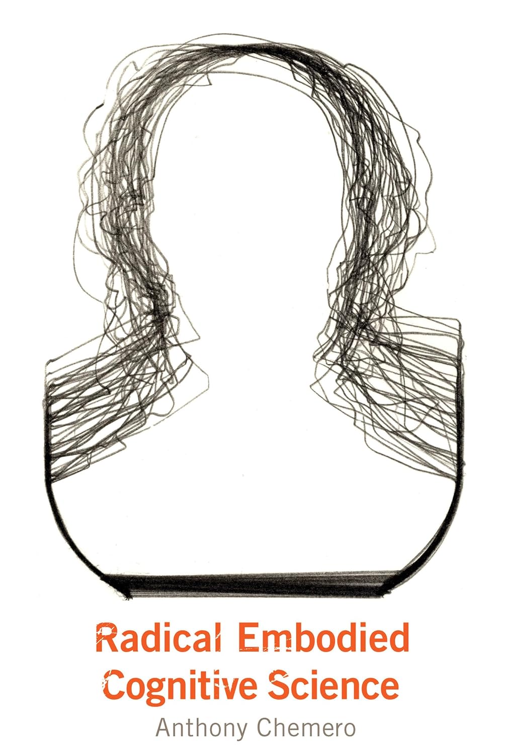 Radical Embodied Cognitive Science (Bradford Book): Chemero, Anthony ...