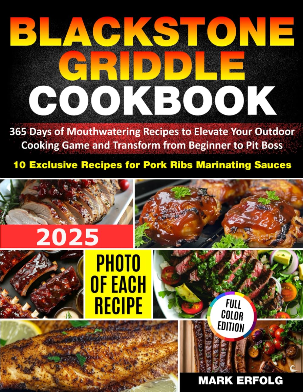 Blackstone Griddle Cookbook: 365 Days of Mouthwatering Recipes to ...