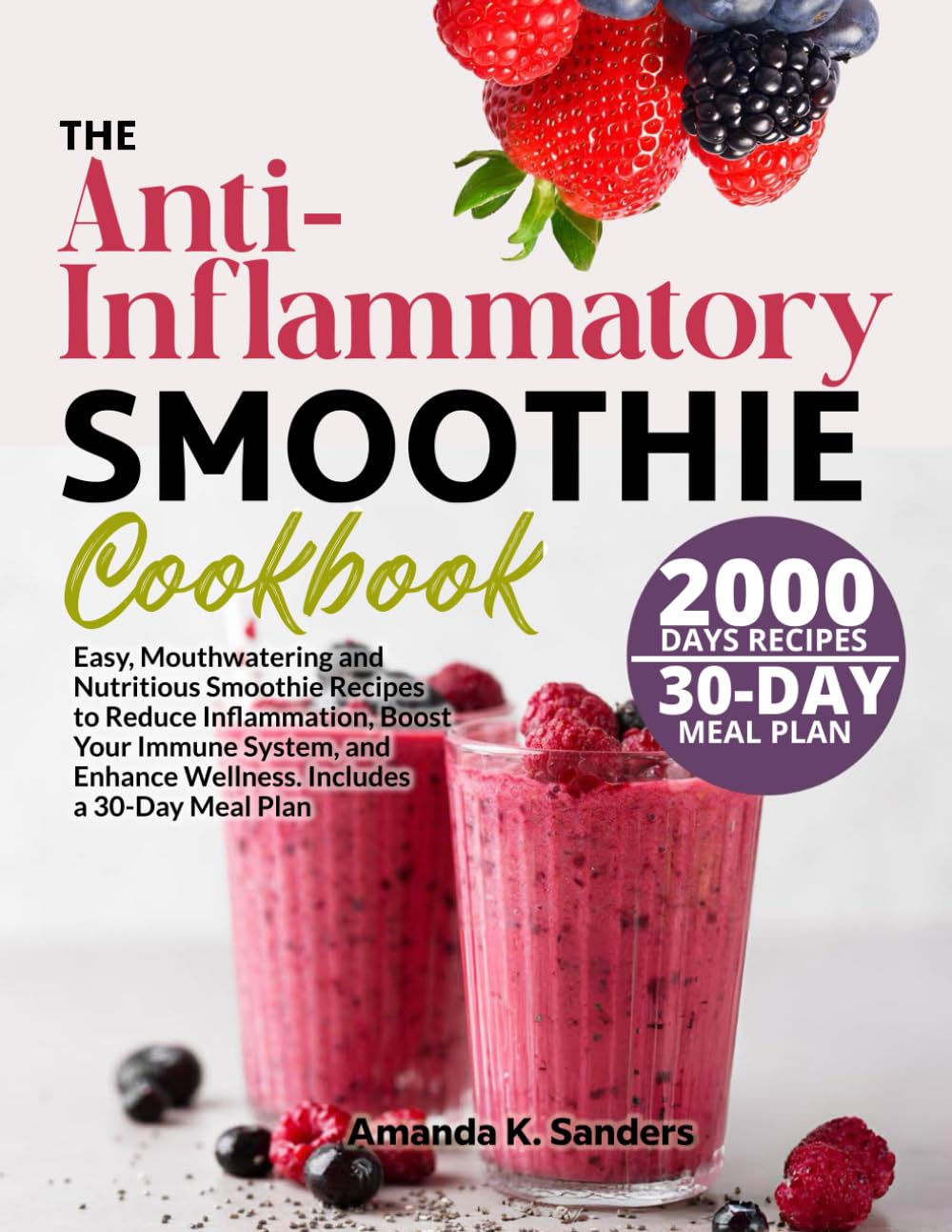 The Anti-Inflammatory Smoothie Cookbook: Easy, Mouthwatering and ...