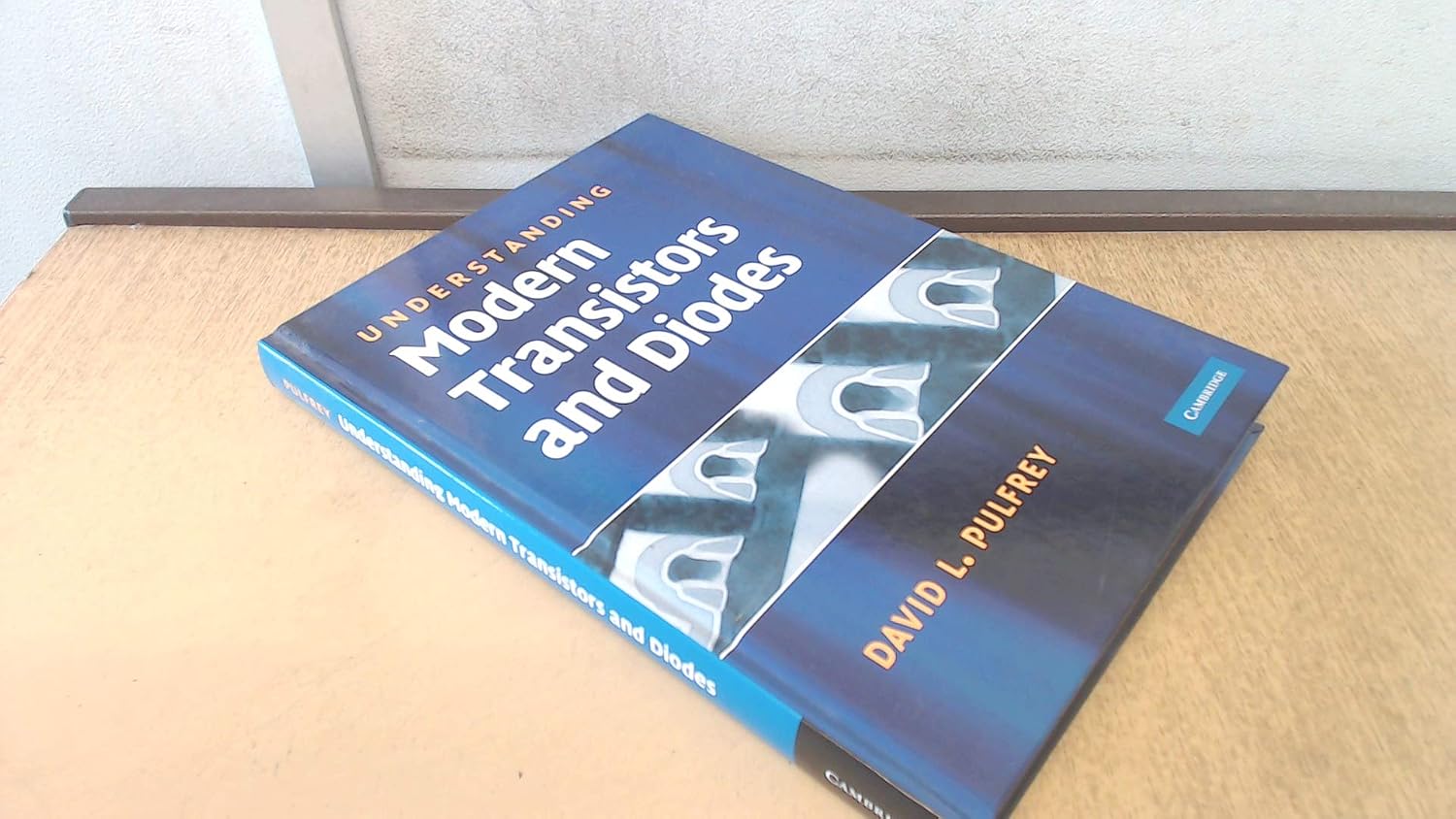 Understanding Modern Transistors and Diodes: Pulfrey, David L ...