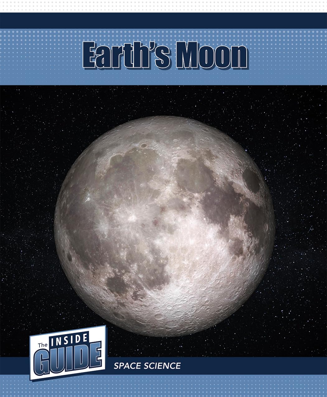 Earth’s Moon (Inside Guide: Space Science): Lombardo, Jennifer ...