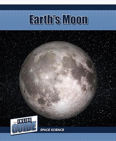Earth’s Moon (Inside Guide: Space Science): Lombardo, Jennifer ...