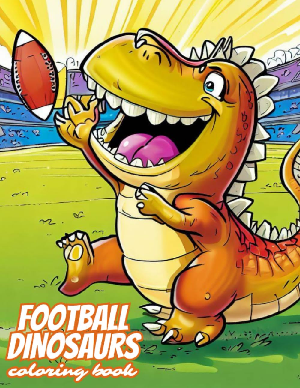 FOOTBALL DINOSAURS coloring book: For kids ages 4-8, 50 coloring pages ...