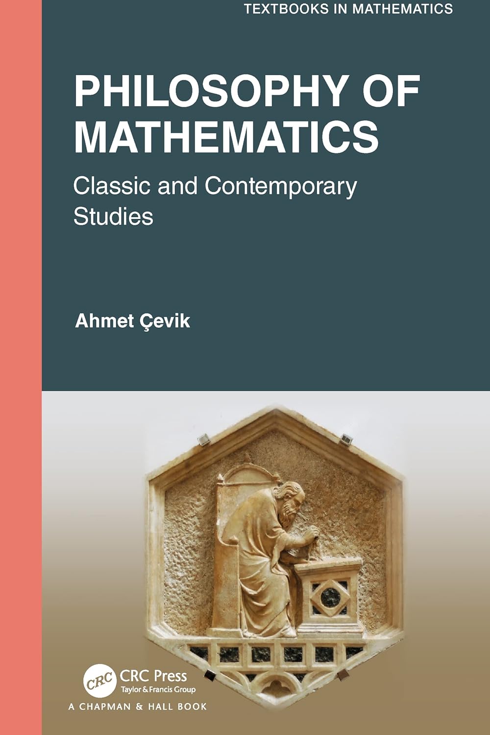 Philosophy of Mathematics (Textbooks in Mathematics): Cevik, Ahmet ...