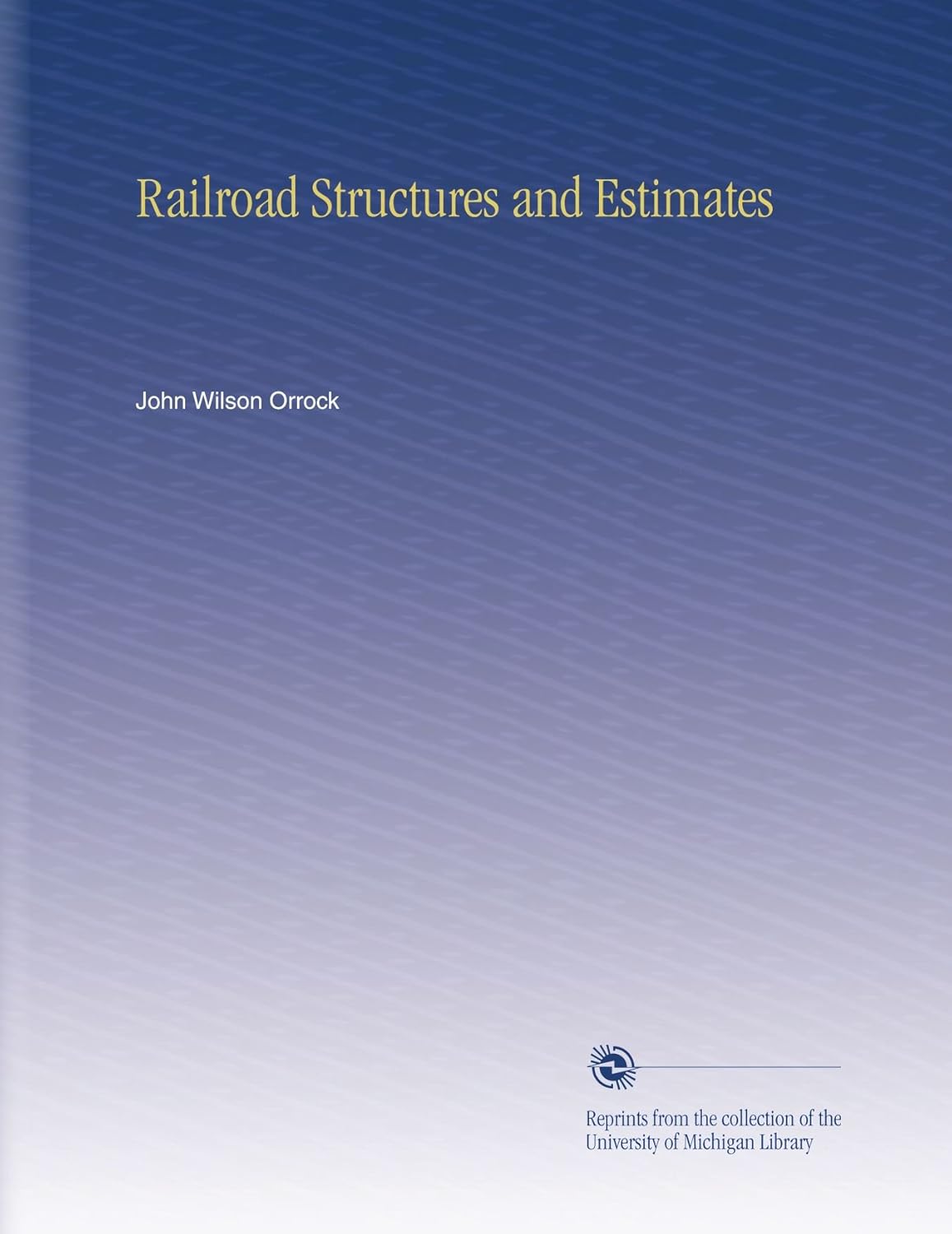 Amazon | 鉄道構造と見積もり | Orrock, John Wilson | Railroads