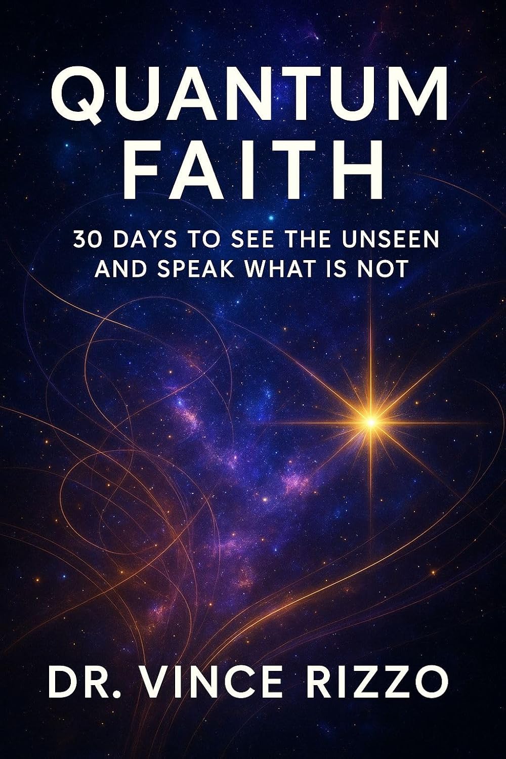 Quantum Faith: 30 Days to See the Unseen and Speak What Is Not - Kindle ...
