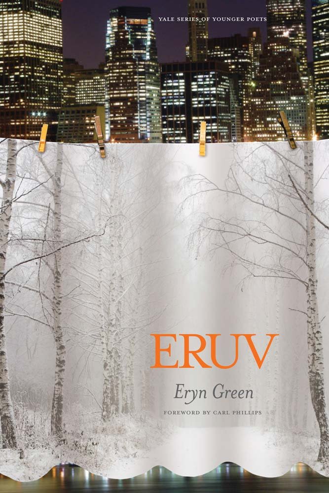 Eruv (Yale Series of Younger Poets): Green, Eryn, Phillips, Carl ...