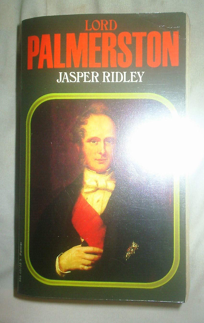 Lord Palmerston: Jasper Ridley: 9780586037225: Amazon.com: Books