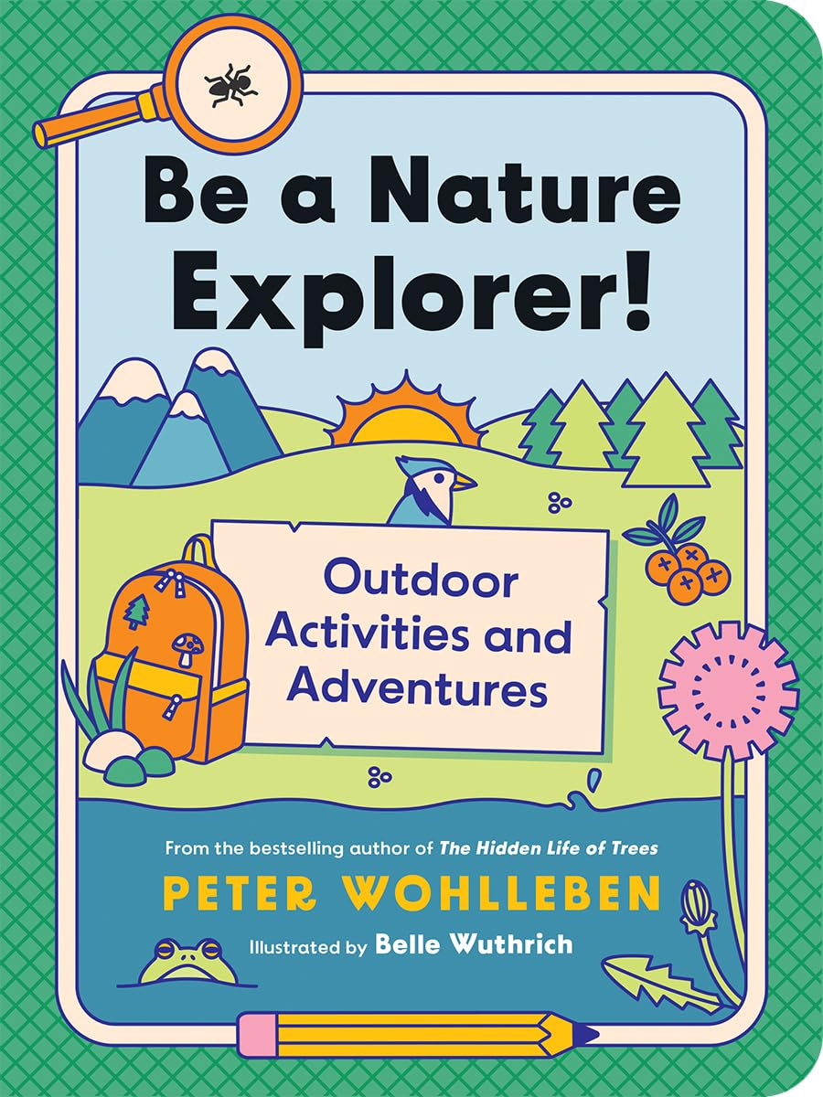 Amazon.com: Be a Nature Explorer!: Outdoor Activities and Adventures ...