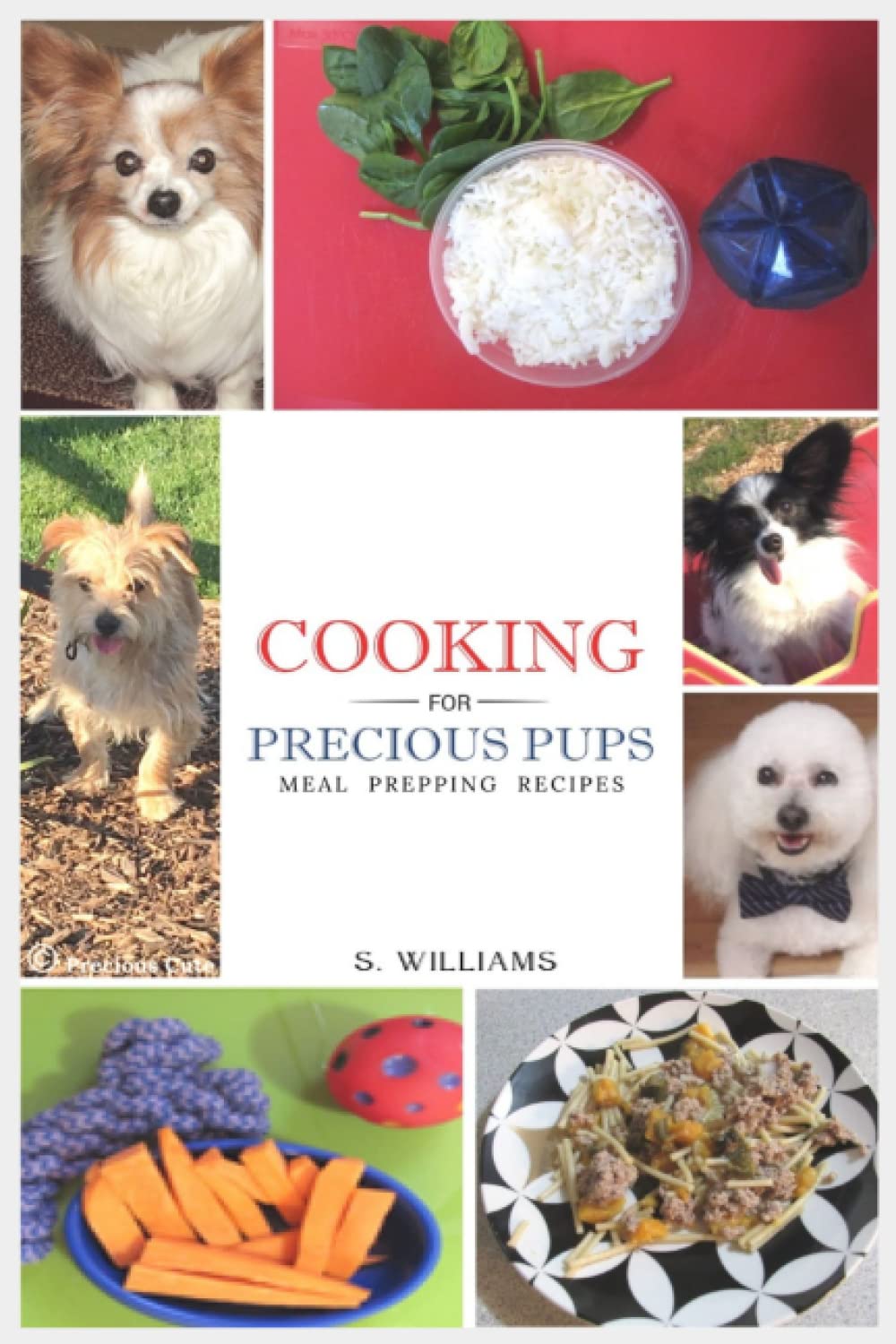 Amazon.com: Cooking for Precious Pups: Meal Prepping Recipes ...
