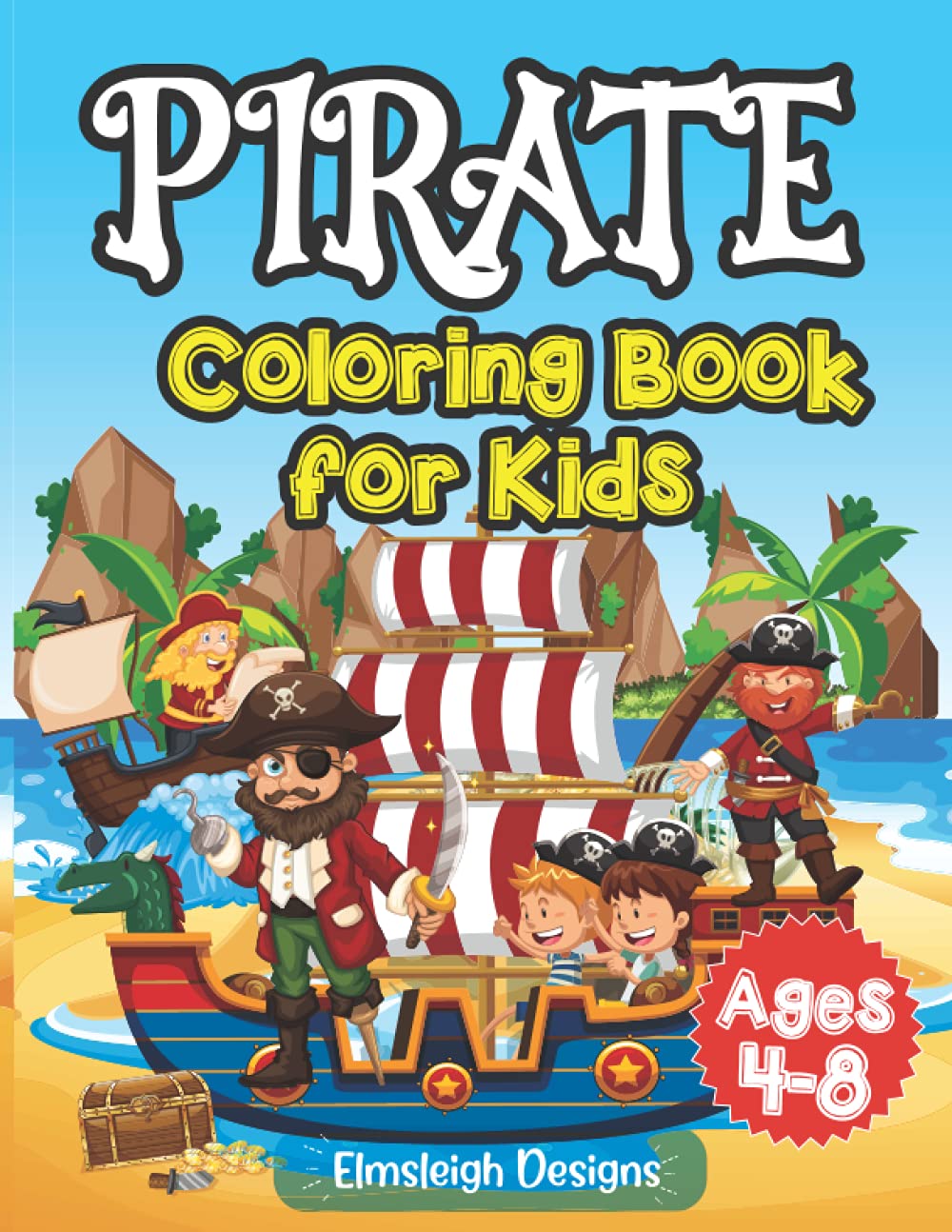 Pirate Coloring Book for Kids Ages 4 - 8: Pirate Activity Book with 50 ...