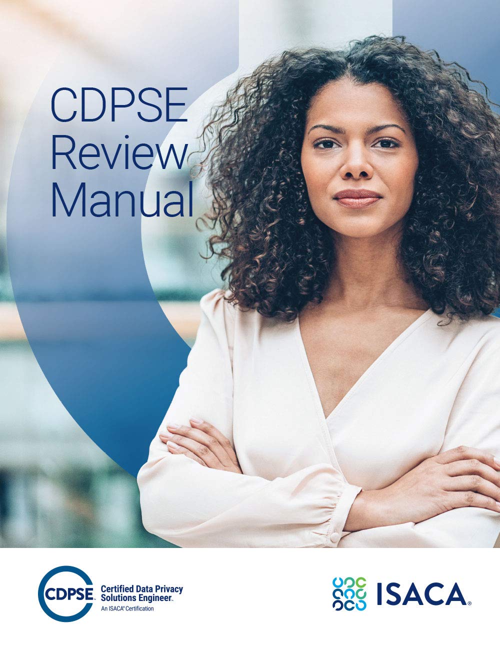CDPSE Review Manual: ISACA: 9781604208306: Amazon.com: Books
