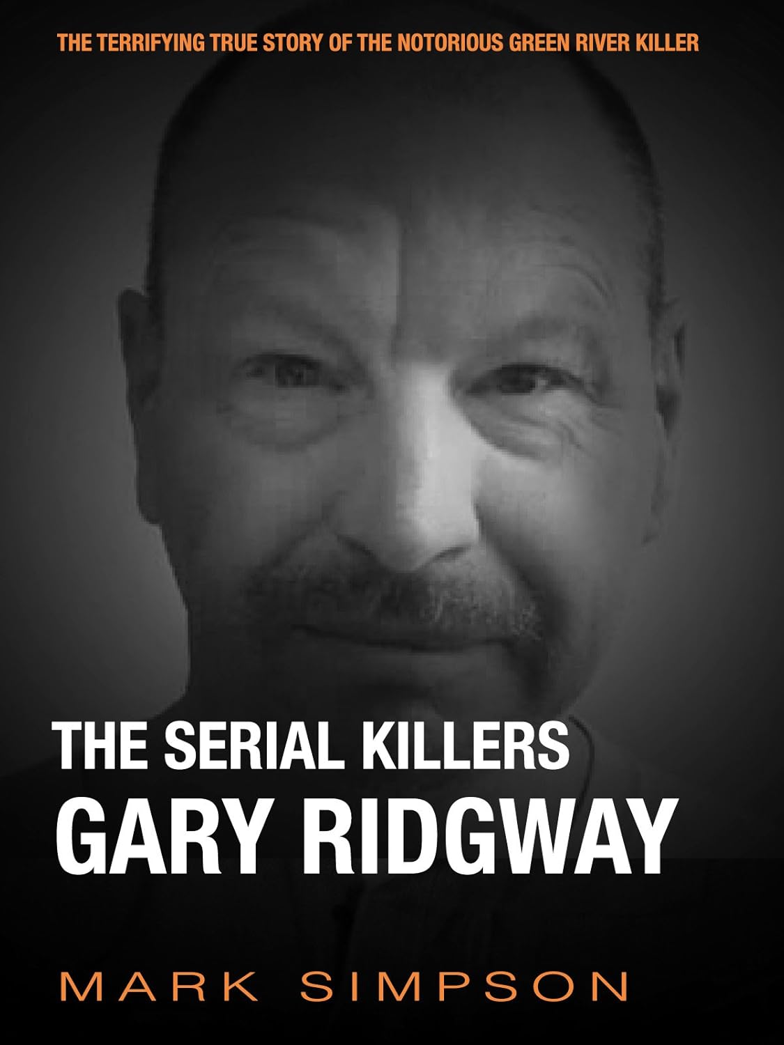 Amazon.co.jp: The Serial Killers: Gary Ridgway (English Edition) 電子書籍 ...