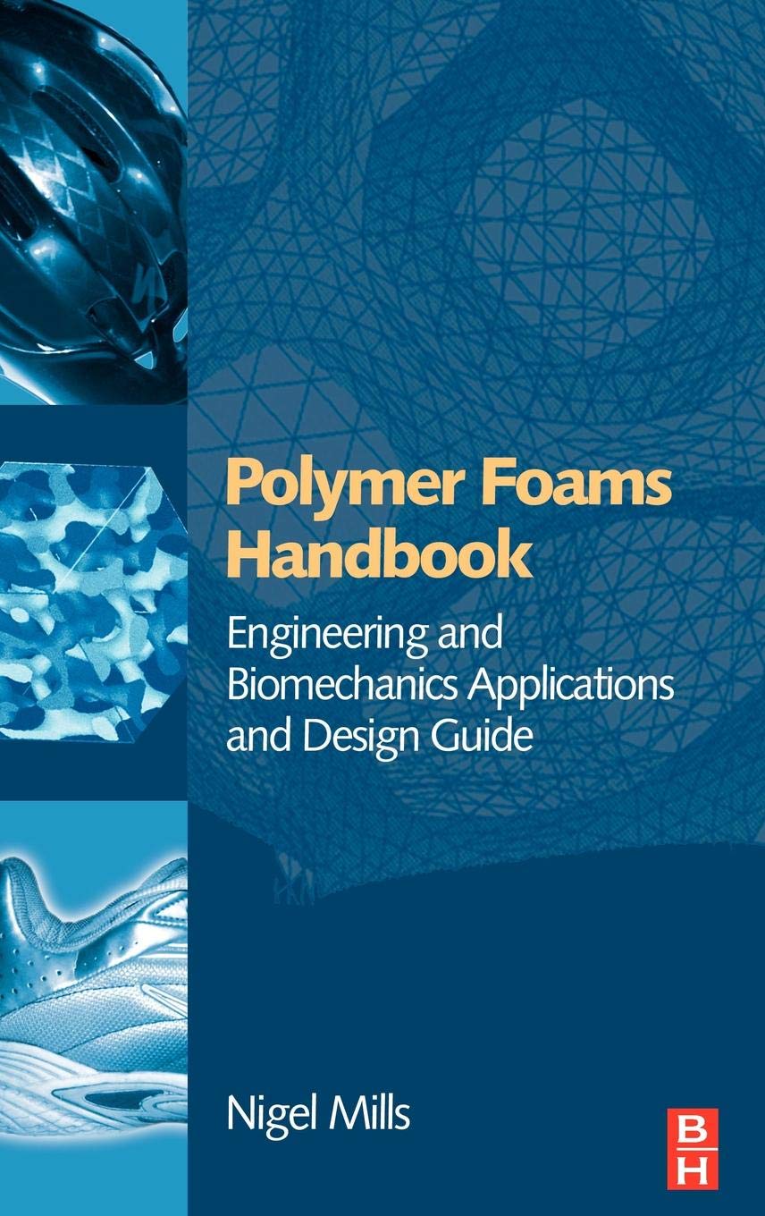 Polymer Foams Handbook: Engineering and Biomechanics Applications and ...