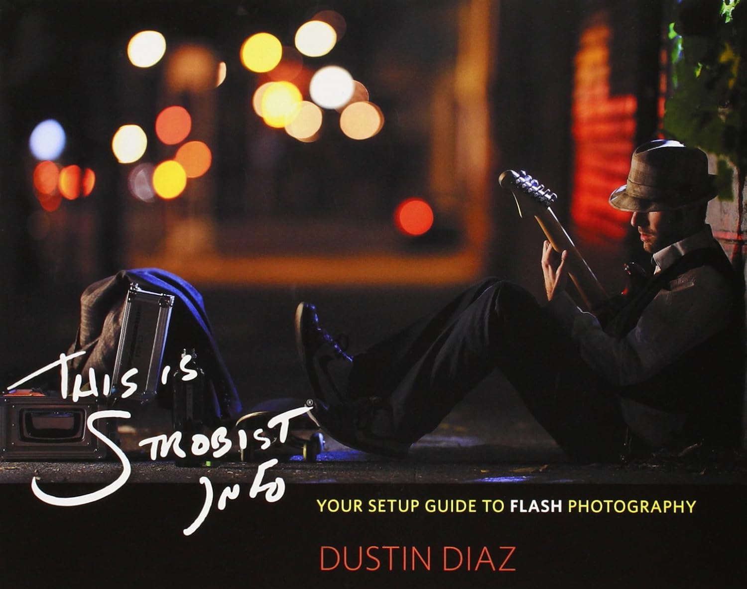 This Is Strobist Info: Your Setup Guide to Flash Photography: Diaz ...